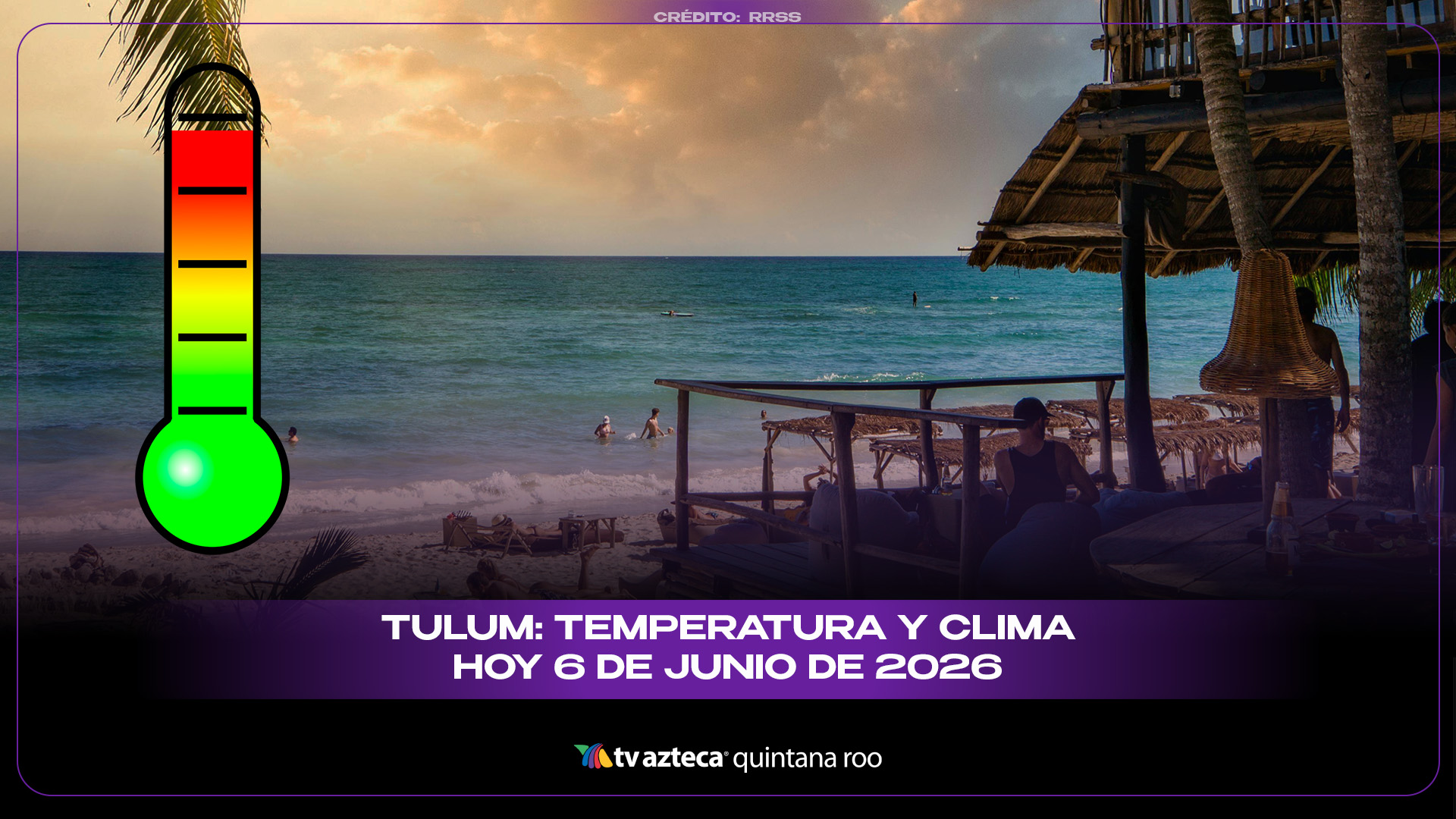 Clima en Tulum hoy 6 de junio de 2026: temperatura, lluvias y ...
