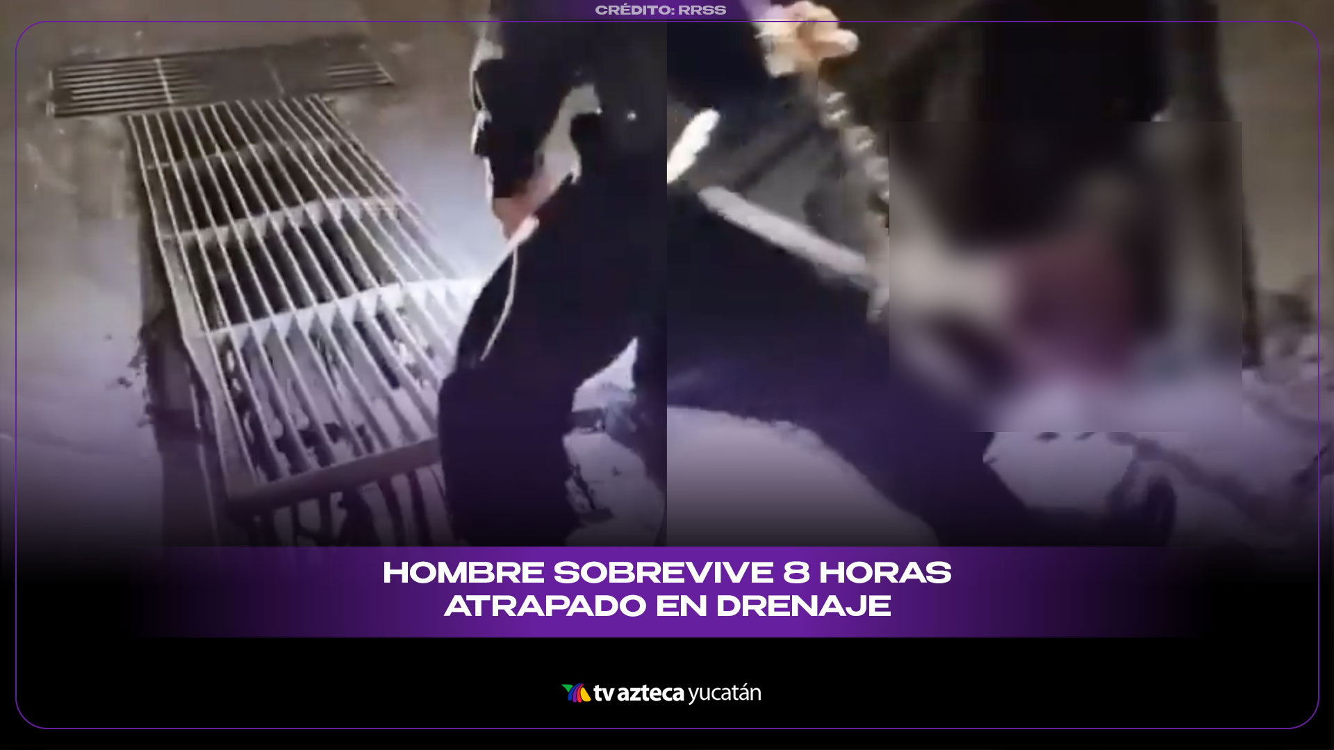Hombre sobrevive 8 horas atrapado en drenaje de Apodaca tras ser ...