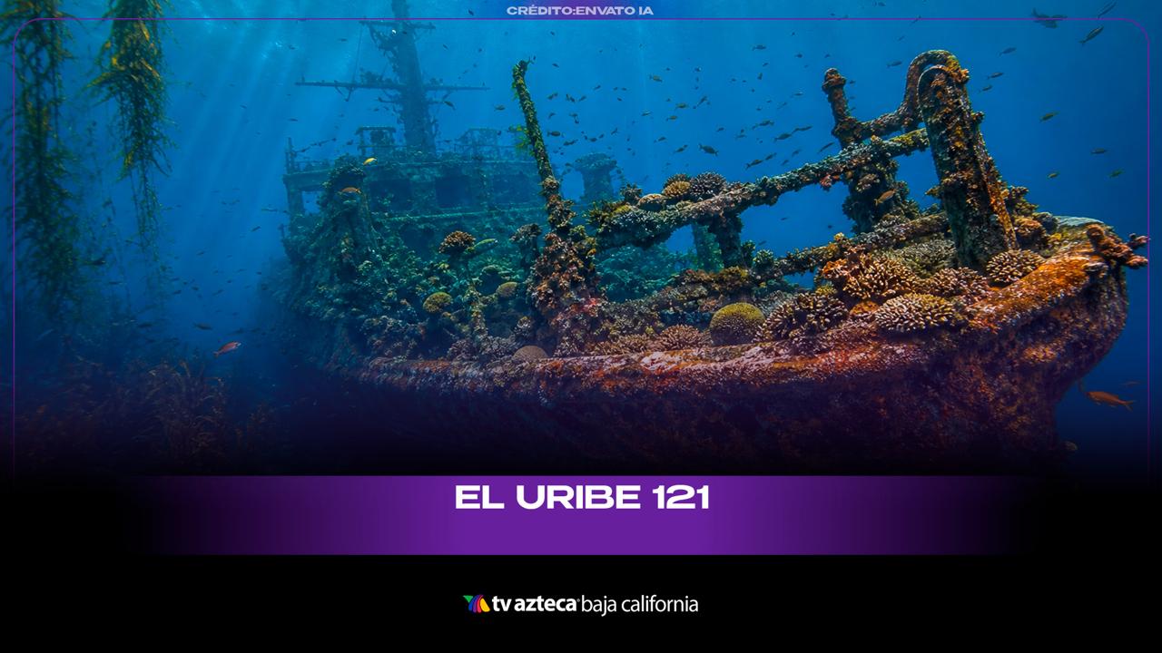 Buque Uribe 121: el arrecife artificial frente a Rosarito