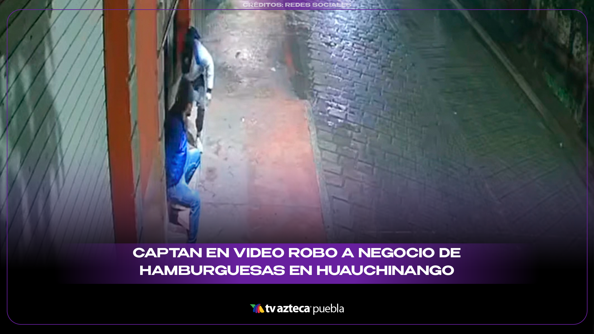 Video muestra robo en negocio en Huauchinango