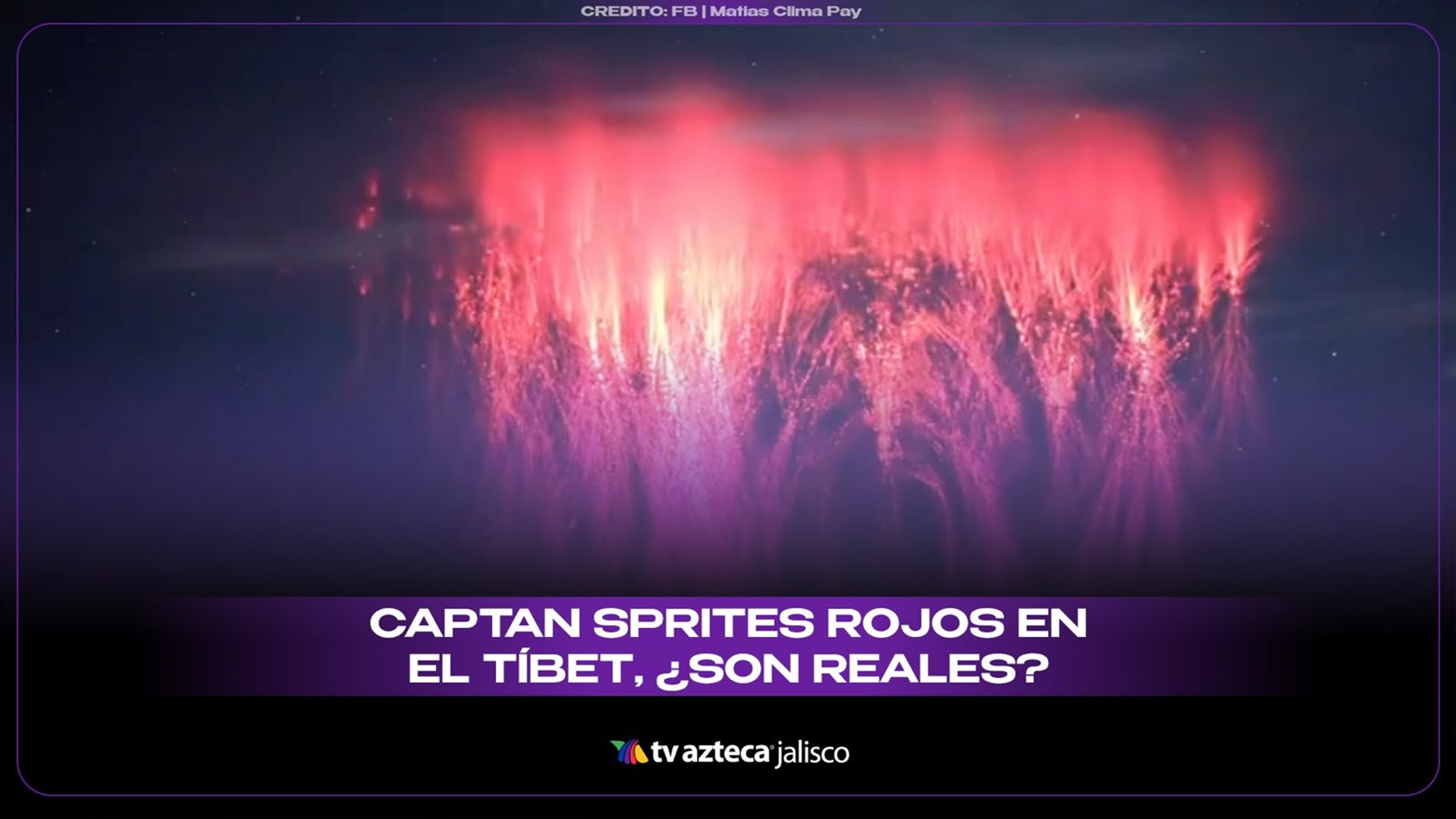 Sprites rojos sobre el Tíbet: qué son las extrañas luces que parecen ...