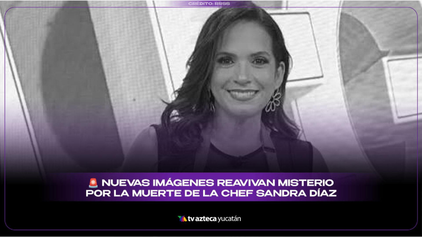 Sandra Díaz del Valle: Surgen NUEVOS VIDEOS previos a su muerte