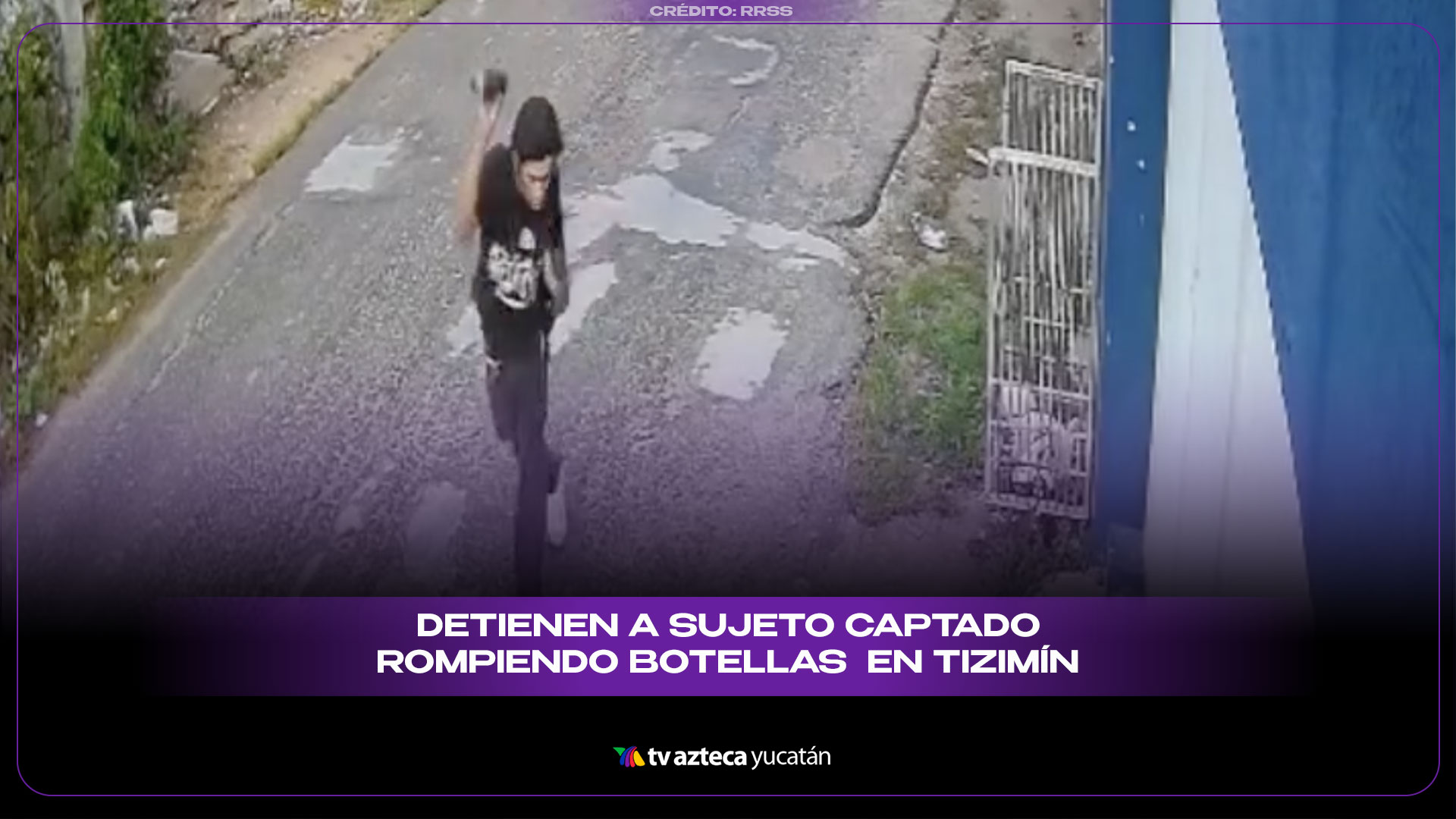 Detienen a hombre captado rompiendo botellas frente a una casa en Tizimín