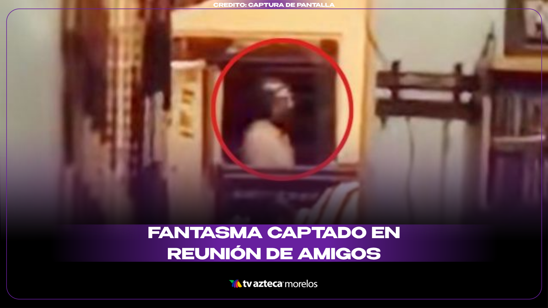 Fantasma captado en reunión de amigos