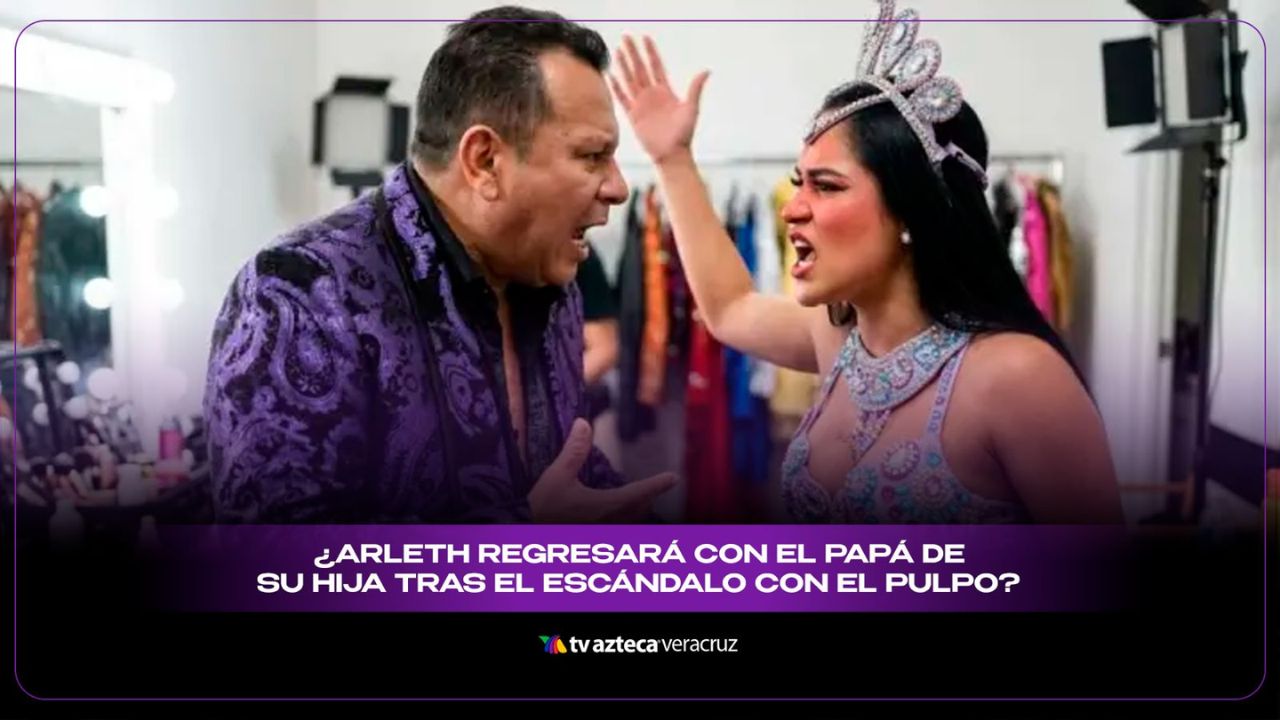 ¿Volverá Arleth con el padre de su hija tras ruptura con El Pulpo? Esto ...