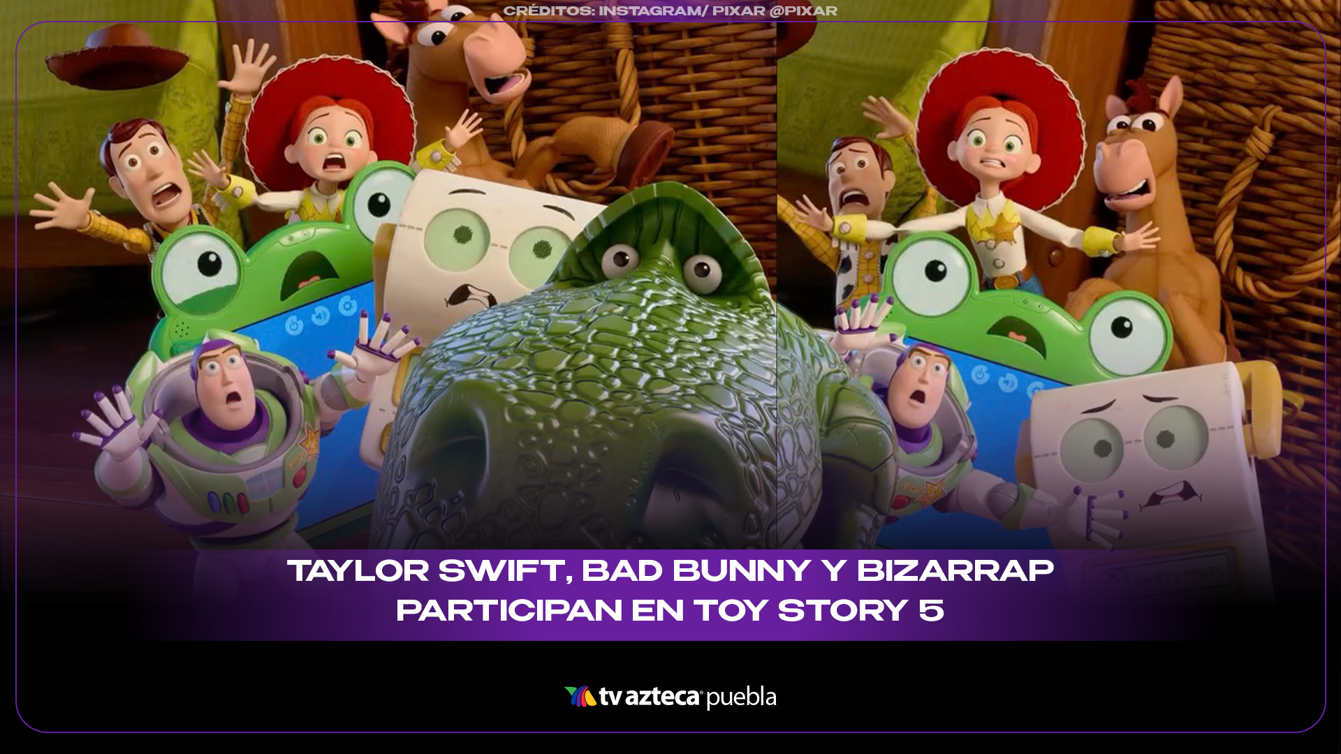 Taylor Swift, Bad Bunny y Bizarrap participan en Toy Story 5